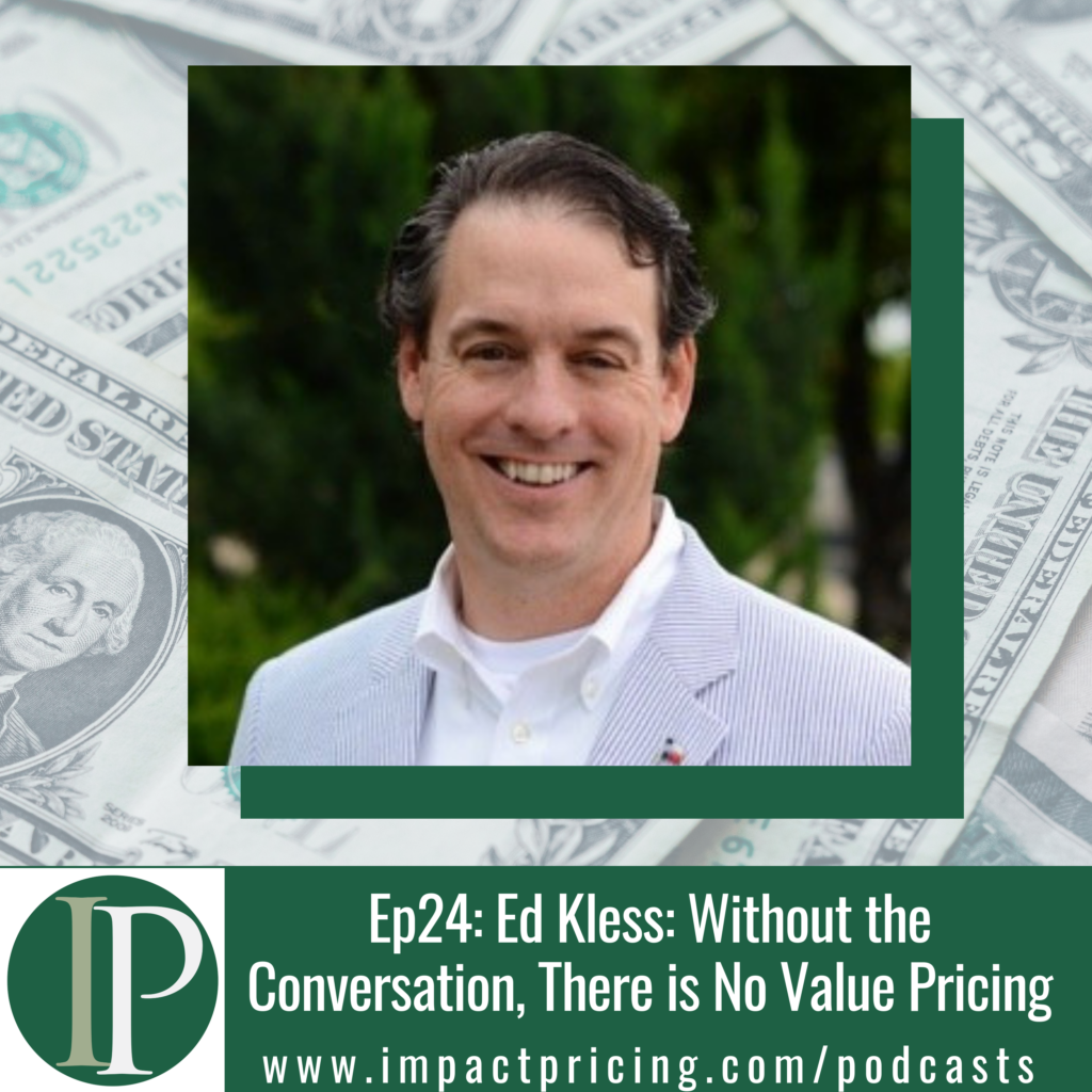 Ed Kless – Podcast with Mark Stiving - Impact Pricing