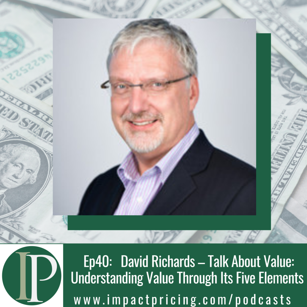 EP40: David Richards –Talk About Value: Understanding Value