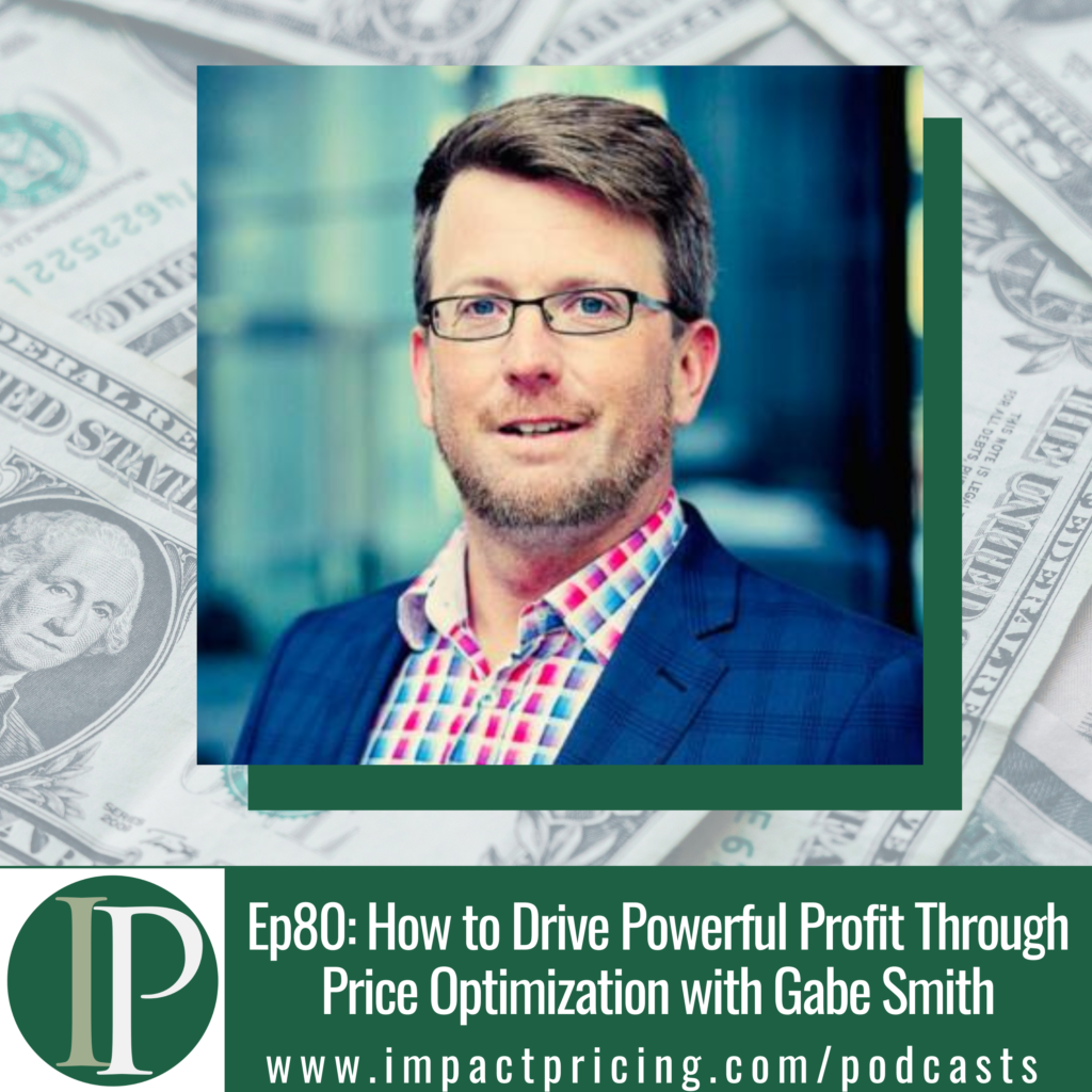 Ep80: How to Drive Powerful Profit Through Price Optimization