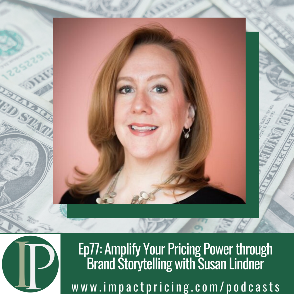 Ep77: Amplify Your Pricing Power through Brand Storytelling