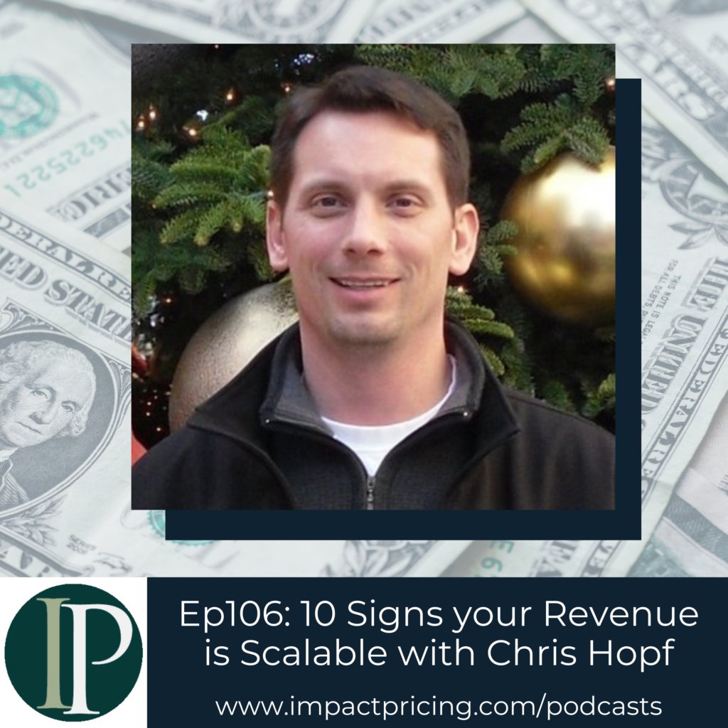 Ep106: 10 Signs your Revenue is Scalable with Chris Hopf