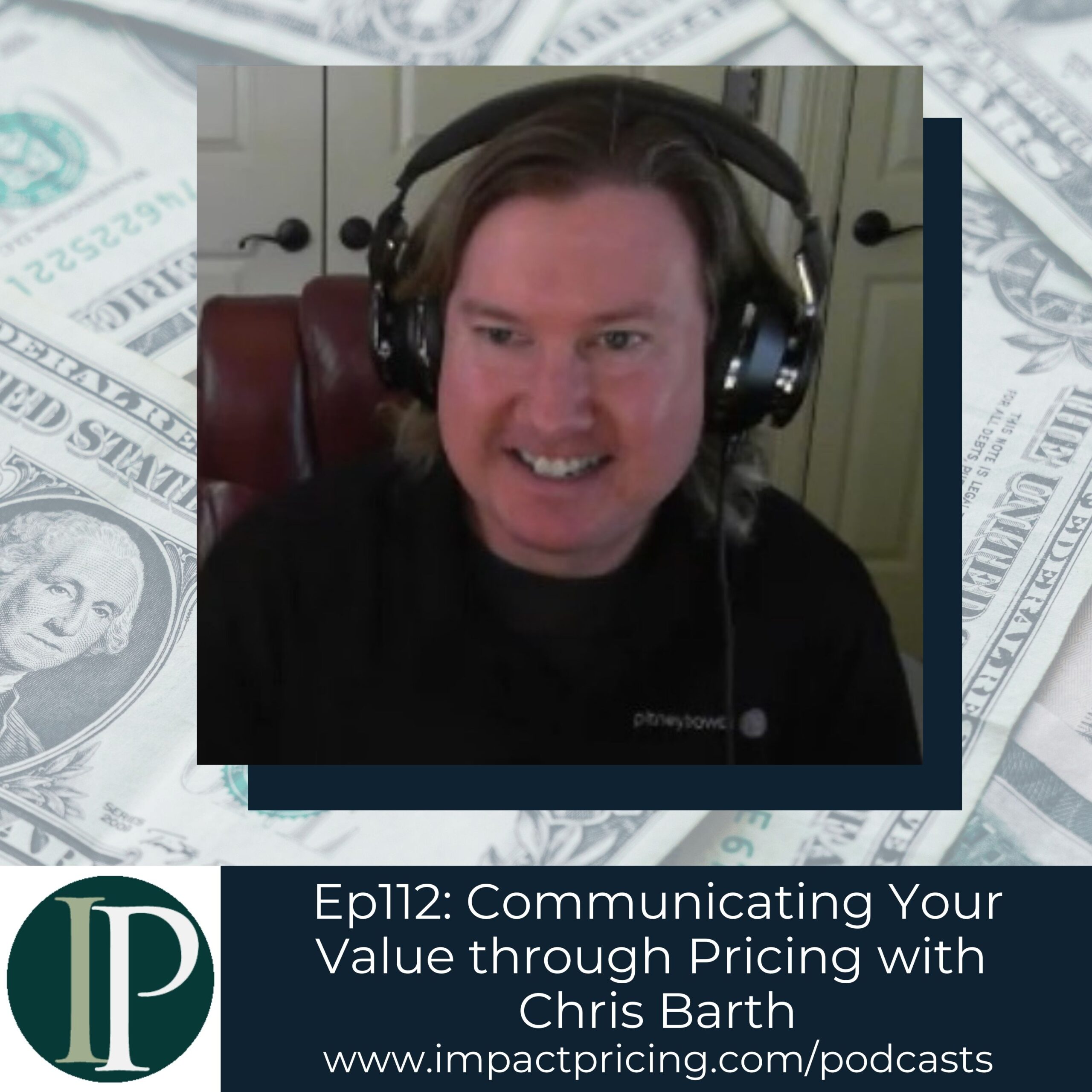 Ep112: Communicating Your Value through Pricing with Chris Barth