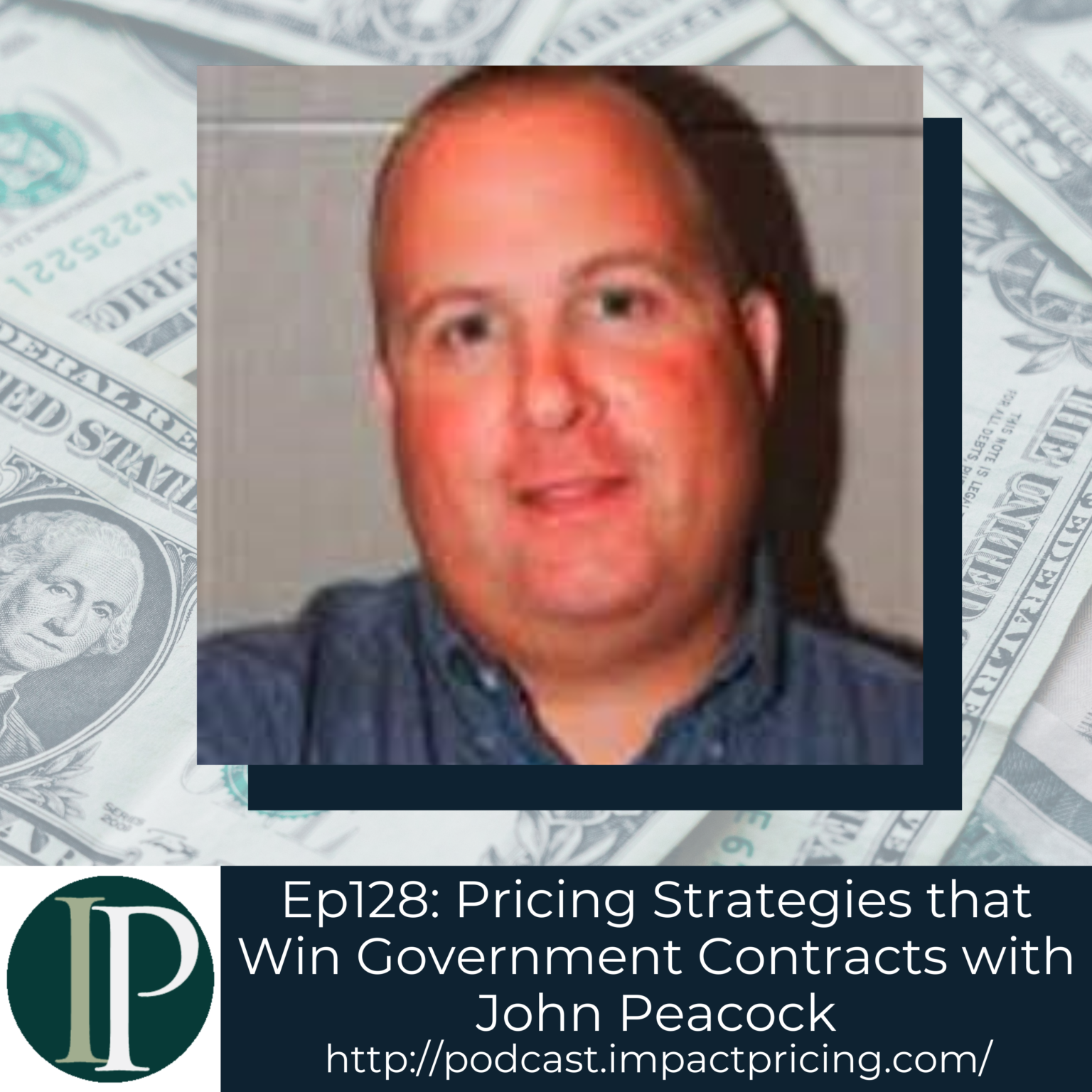 Ep128: Pricing Strategies that Win Government Contracts with John Peacock
