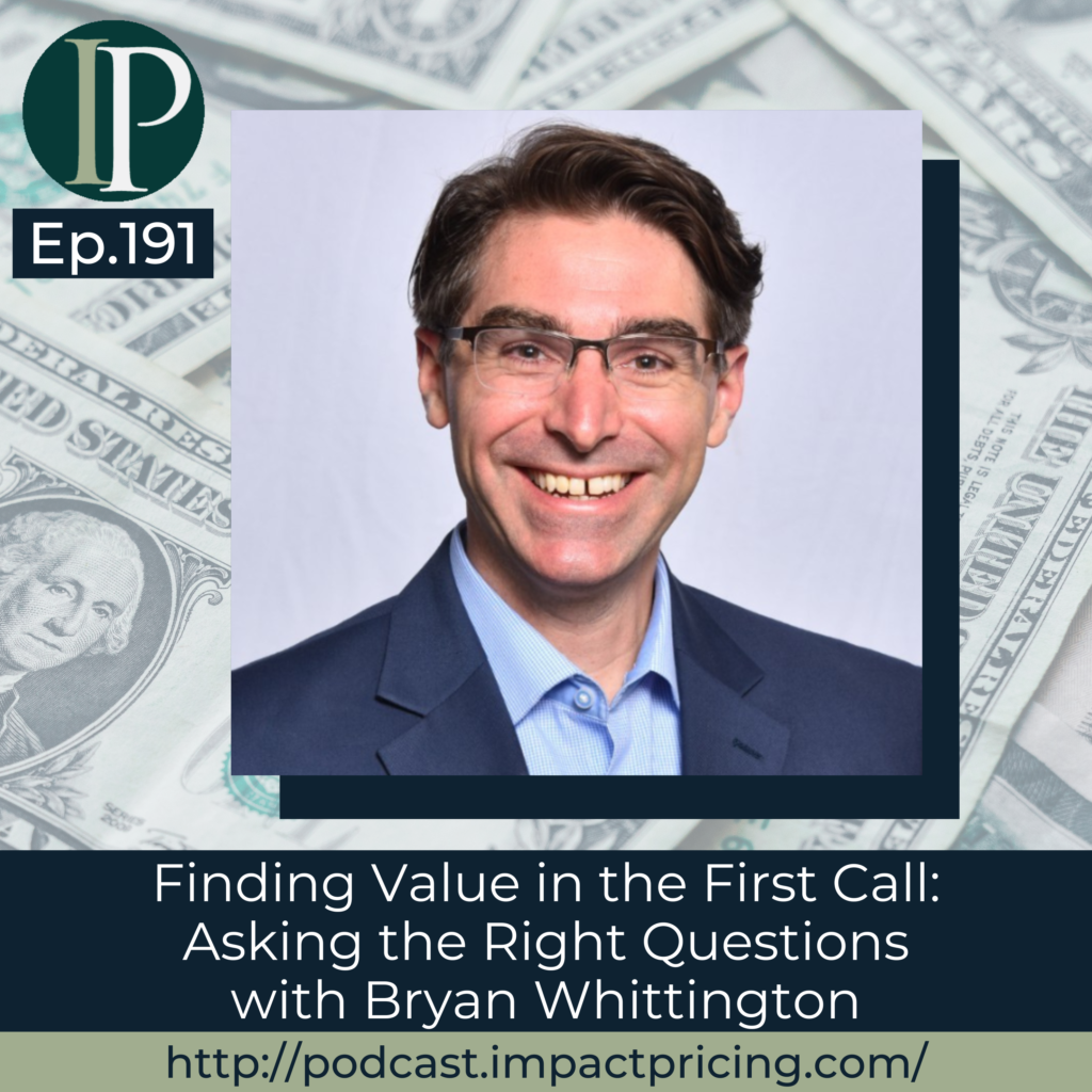 Ep191: Finding Value in the First Call: Asking the Right Questions