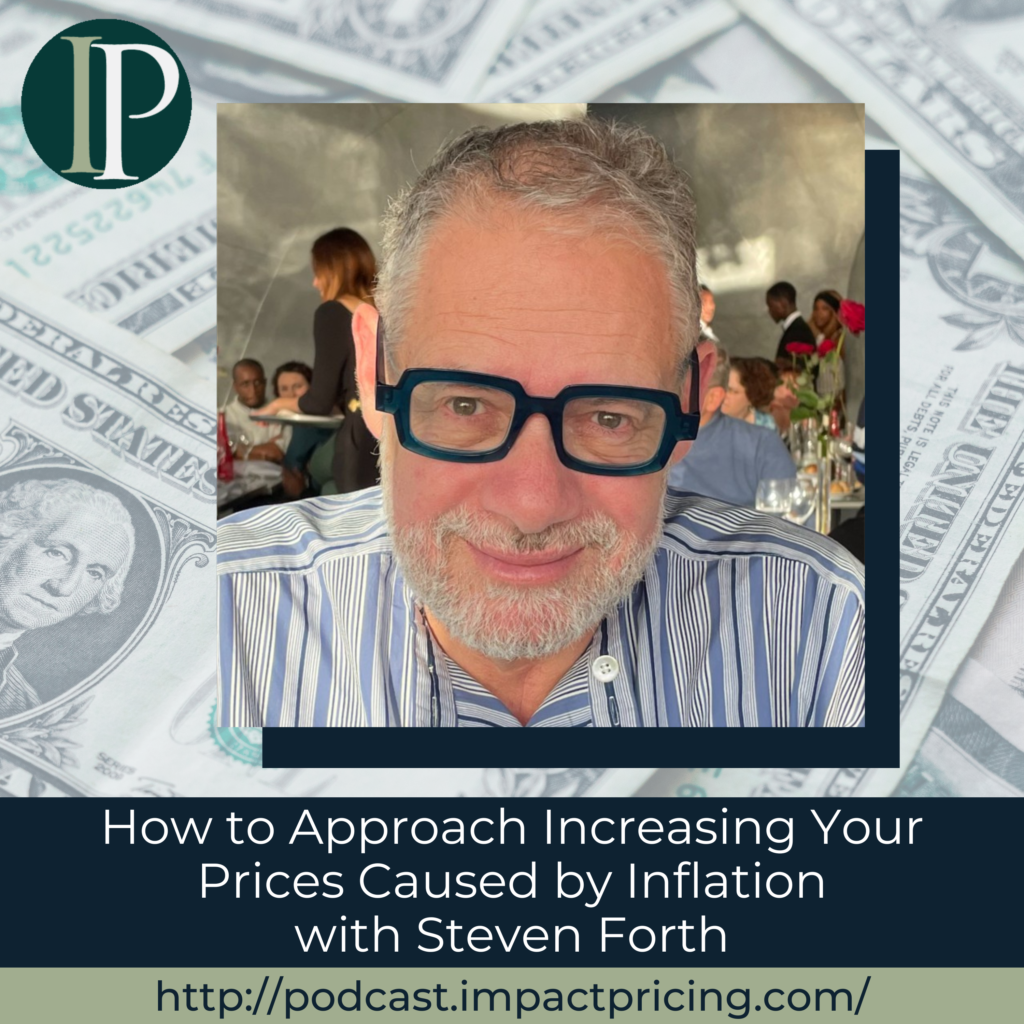 How to Approach Increasing Your Prices Caused by Inflation with Steven ...