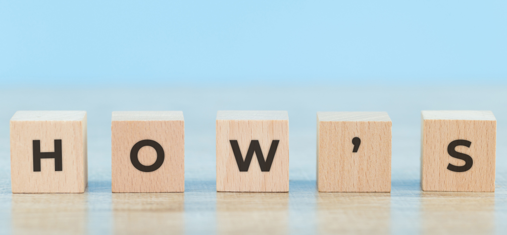 The 5 How’s