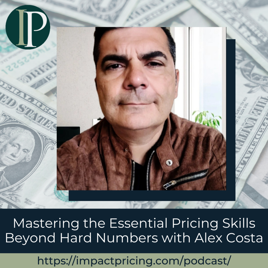 Mastering the Essential Pricing Skills Beyond Hard Numbers with Alex Costa