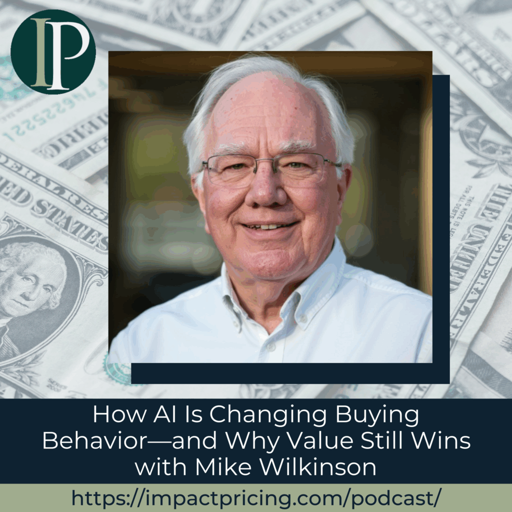 How AI Is Changing Buying Behavior—and Why Value Still Wins with Mike Wilkinson