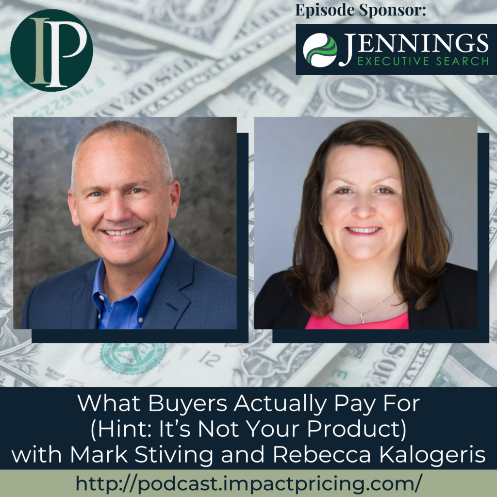 What Buyers Actually Pay For (Hint: It’s Not Your Product) with Mark ...